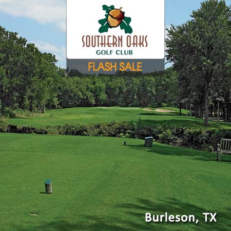 Southern Oaks Golf Club - Burleson, TX - Save up to 28%